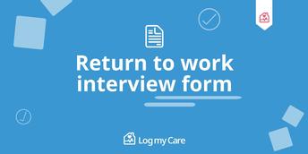 Free coronavirus return to work interview form for care providers